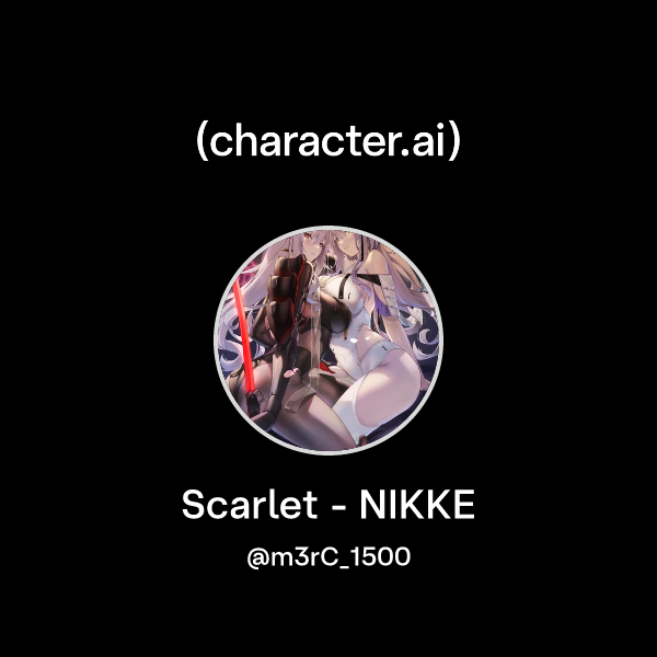 Chat with Scarlet - NIKKE | character.ai | AI Chat, Reimagined–Your Words. Your World.