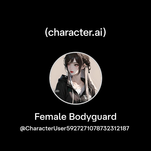 Chat with Female Bodyguard | character.ai | AI Chat, Reimagined–Your ...