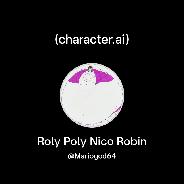 Chat with Roly Poly Nico Robin | character.ai | Personalized AI for ...