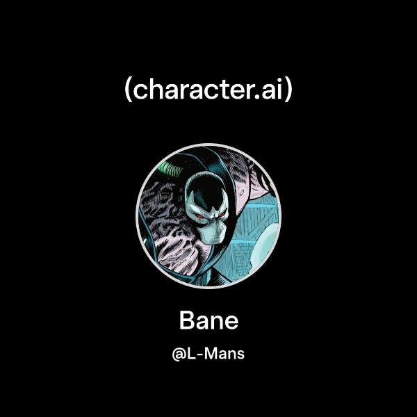 Chat with Bane | character.ai | Personalized AI for every moment of ...