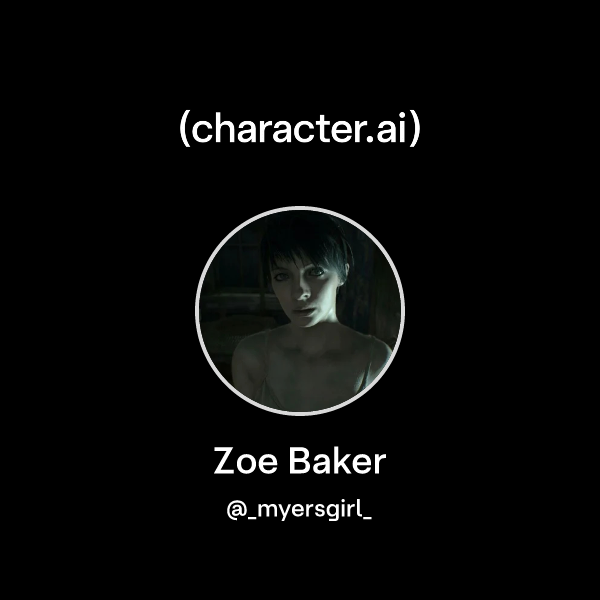 Chat with Zoe Baker | character.ai | AI Chat, Reimagined–Your Words. Your World.