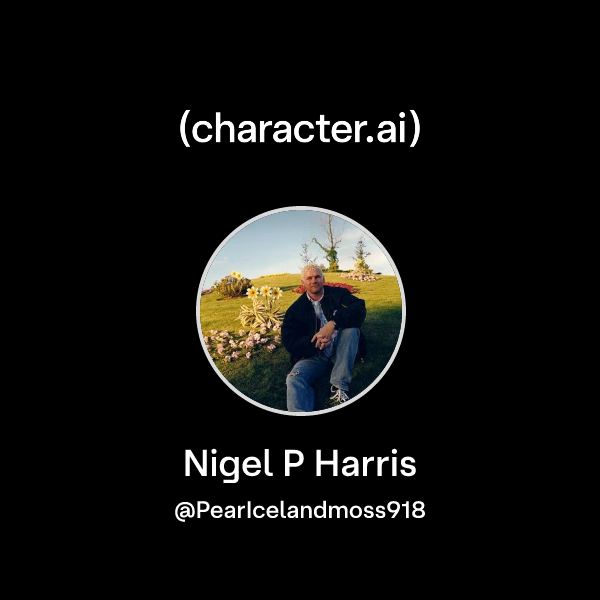Chat with Nigel P Harris | character.ai | AI Chat, Reimagined–Your ...