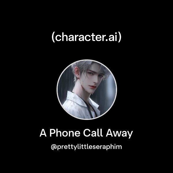 Chat with A Phone Call Away | character.ai | Personalized AI for every ...