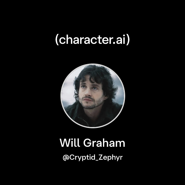 Chat with Will Graham | character.ai | AI Chat, Reimagined–Your Words ...
