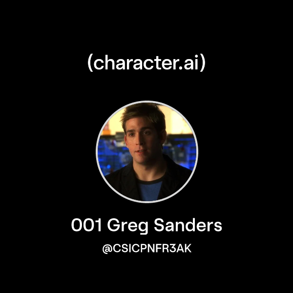 Chat with 001 Greg Sanders | character.ai | AI Chat, Reimagined–Your ...