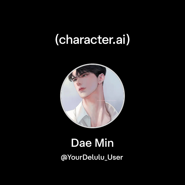 Chat with Dae Min | character.ai | Personalized AI for every moment of ...