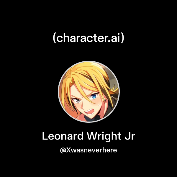 Chat with Leonard Wright Jr | character.ai | Personalized AI for every moment of your day