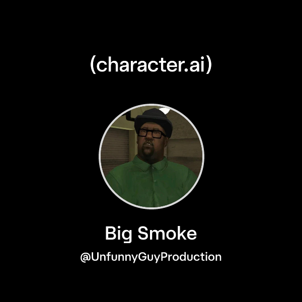 Chat with Big Smoke | character.ai | AI Chat, Reimagined–Your Words ...