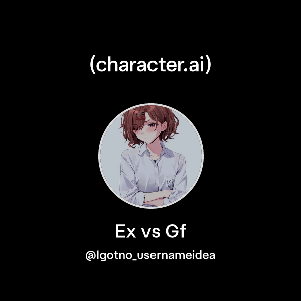Chat with Ex vs Gf | character.ai | AI Chat, Reimagined–Your Words. Your World.