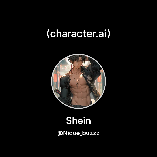 Chat with Shein | character.ai | Personalized AI for every moment of ...