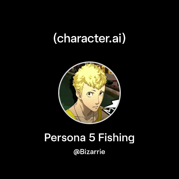Chat with Persona 5 Fishing | character.ai | Personalized AI for every ...