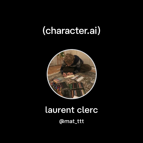Chat with laurent clerc | character.ai | Personalized AI for every moment of your day