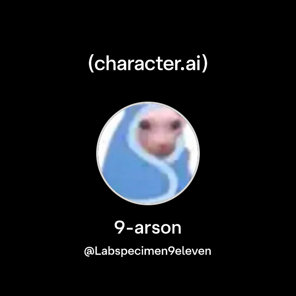 Chat with 9-arson | character.ai | Personalized AI for every moment of ...