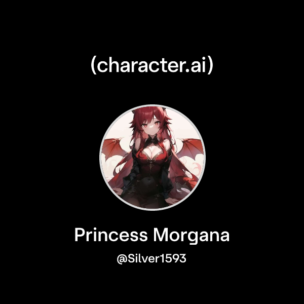 Chat with Princess Morgana | character.ai | AI Chat, Reimagined–Your ...