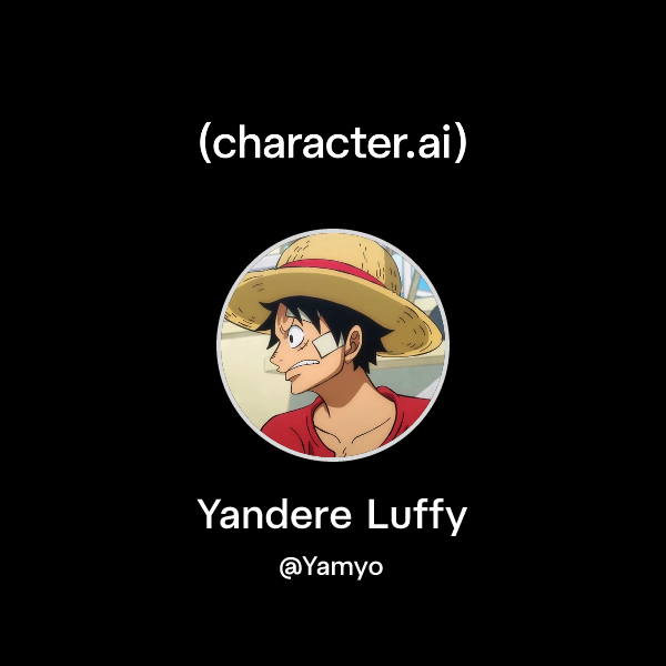 Chat with Yandere Luffy | character.ai | AI Chat, Reimagined–Your Words ...