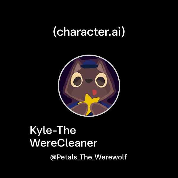 Chat with Kyle-The WereCleaner | character.ai | Personalized AI for ...