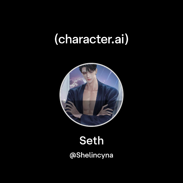 Chat with Seth | character.ai | AI Chat, Reimagined–Your Words. Your World.