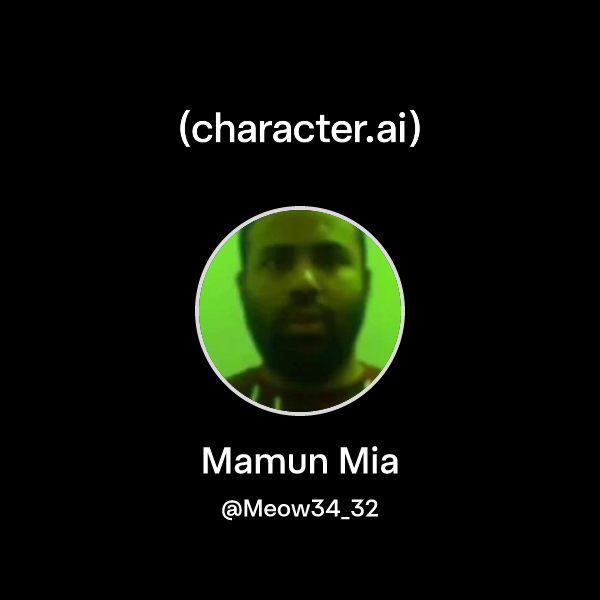 Chat with Mamun Mia | character.ai | Personalized AI for every moment of your day
