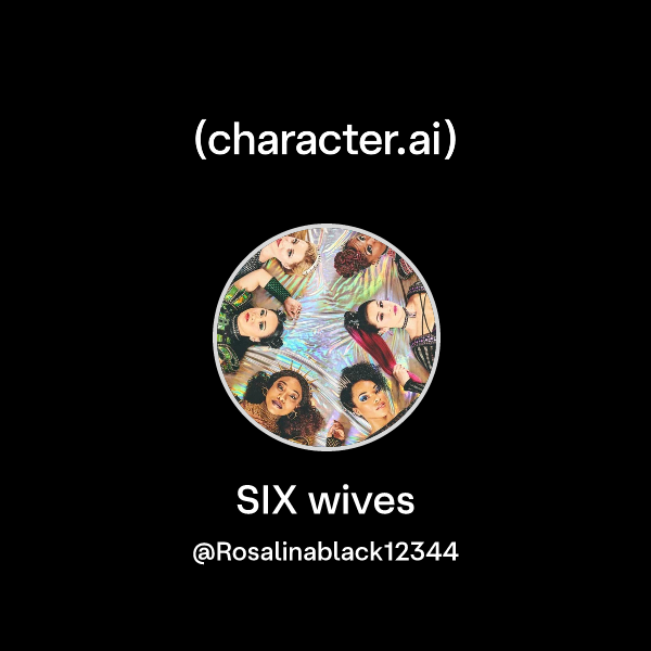 Chat with SIX wives | character.ai | AI Chat, Reimagined–Your Words ...