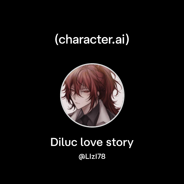 Chat with Diluc love story | character.ai | AI Chat, Reimagined–Your ...