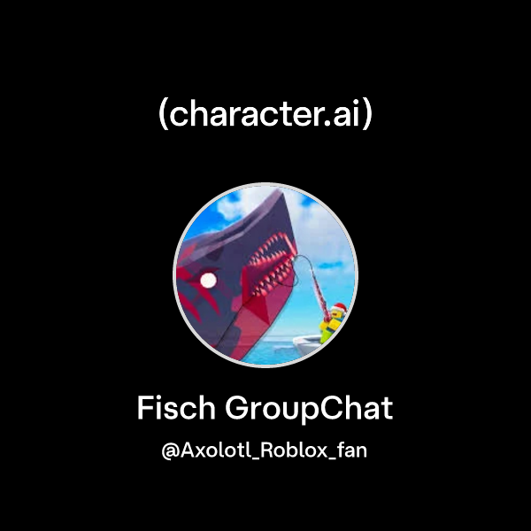 Chat with Fisch GroupChat | character.ai | Personalized AI for every ...