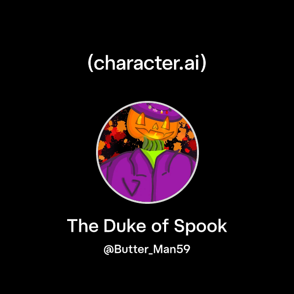 Chat with The Duke of Spook | character.ai | AI Chat, Reimagined–Your ...