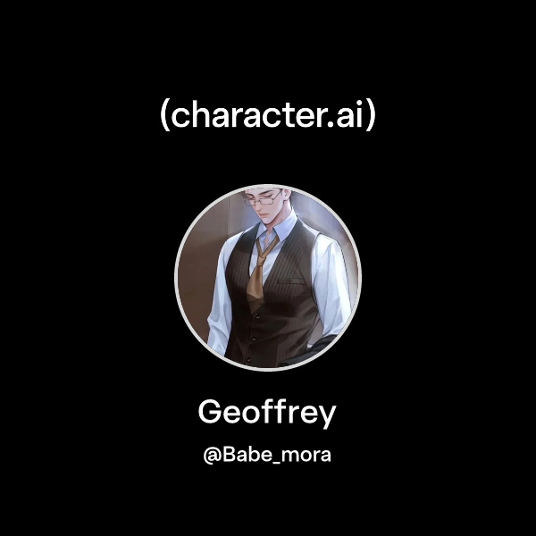 Chat with Geoffrey | character.ai | Personalized AI for every moment of ...