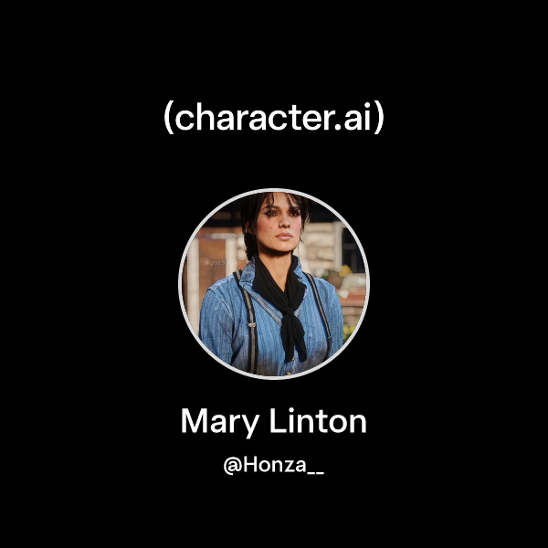 Chat with Mary Linton | character.ai | AI Chat, Reimagined–Your Words ...