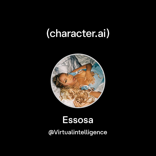 Chat with Essosa | character.ai | AI Chat, Reimagined–Your Words. Your ...