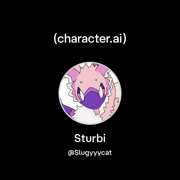 Chat with Sturbi | character.ai | Personalized AI for every moment of ...