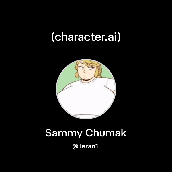 Chat with Sammy Chumak | character.ai | AI Chat, Reimagined–Your Words ...