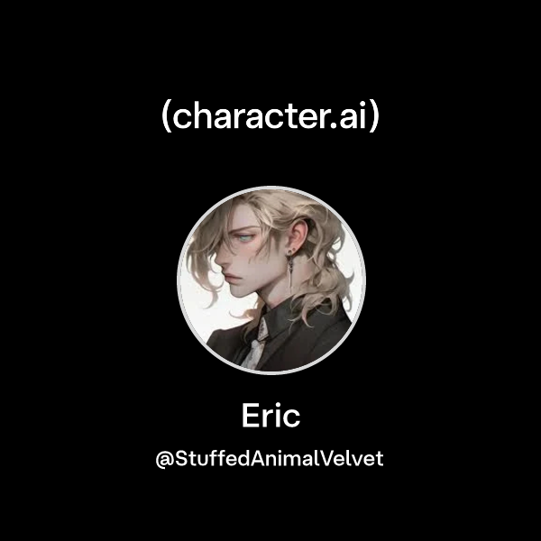 Chat with Eric | character.ai | AI Chat, Reimagined–Your Words. Your World.