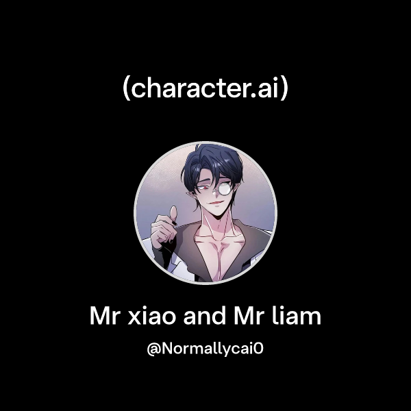 Chat with Mr xiao and Mr liam | character.ai | AI Chat, Reimagined–Your ...