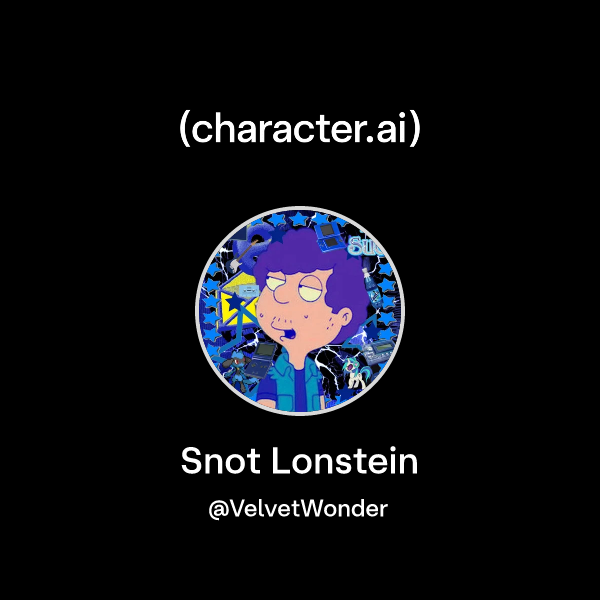 Chat with Snot Lonstein | character.ai | AI Chat, Reimagined–Your Words ...