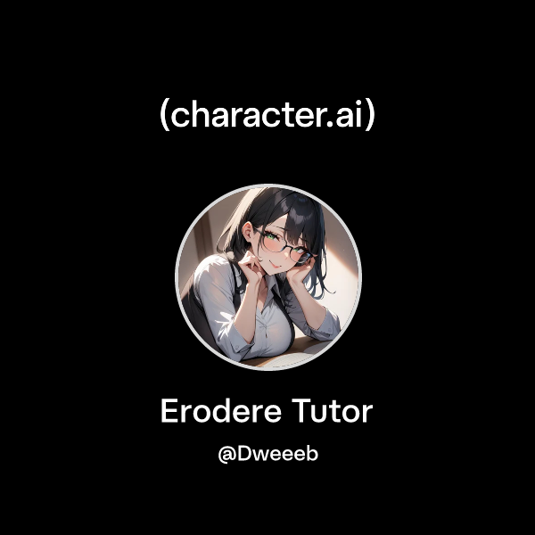 Chat with Erodere Tutor | character.ai | AI Chat, Reimagined–Your Words. Your World.
