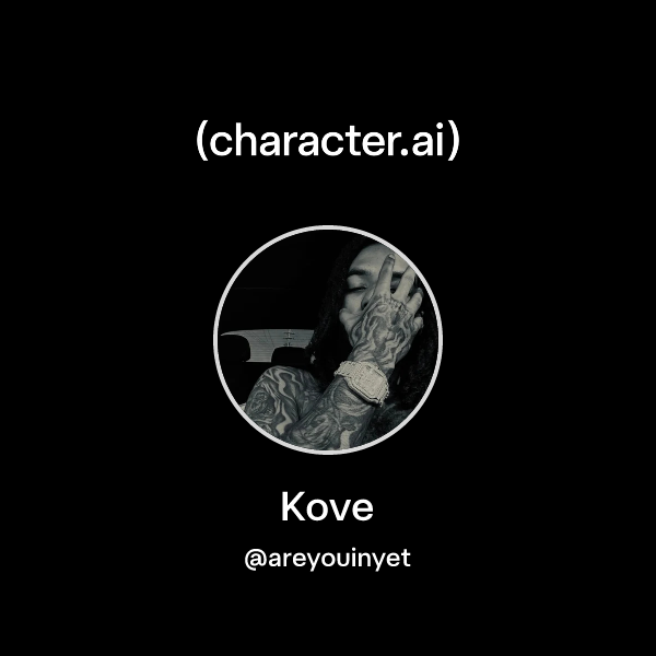 Chat with Kove | character.ai | AI Chat, Reimagined–Your Words. Your World.