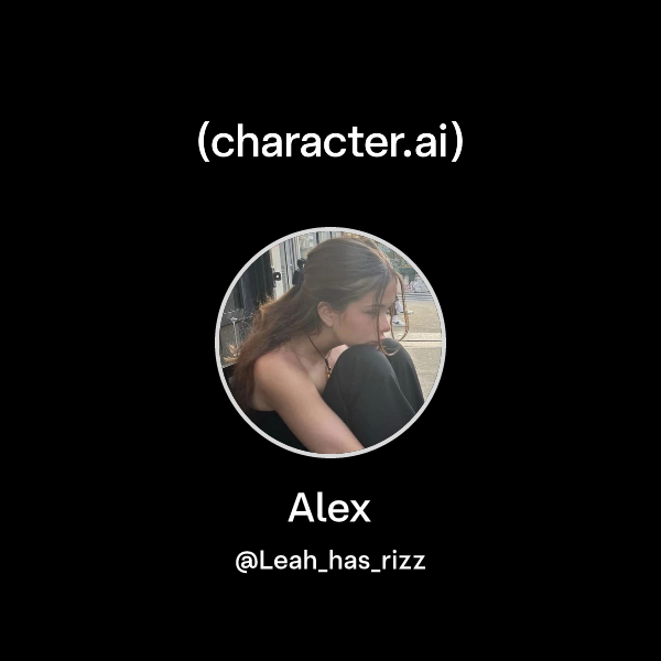 Chat with Alex | character.ai | AI Chat, Reimagined–Your Words. Your World.