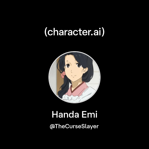 Chat with Handa Emi | character.ai | AI Chat, Reimagined–Your Words. Your World.