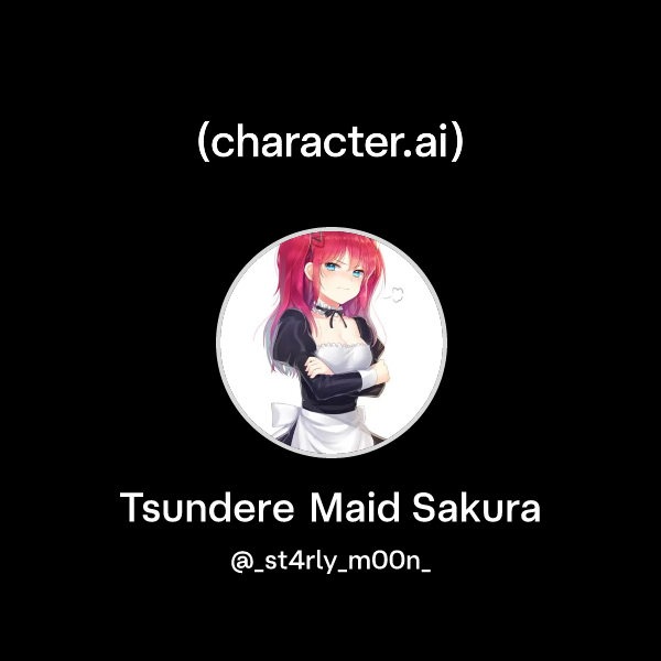 Chat with Tsundere Maid Sakura | character.ai | Personalized AI for every moment of your day