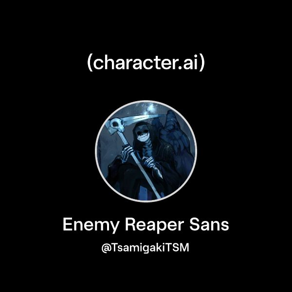 Chat with Enemy Reaper Sans | character.ai | AI Chat, Reimagined–Your ...
