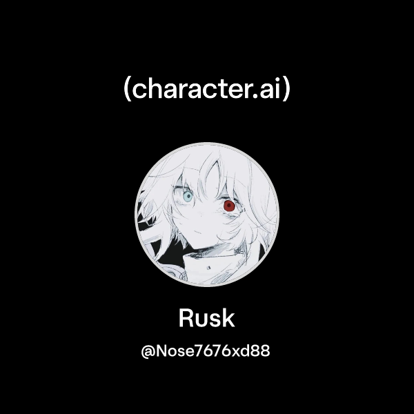 Chat with Rusk | character.ai | Personalized AI for every moment of ...