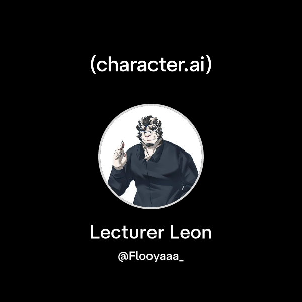 Chat with Lecturer Leon | character.ai | Personalized AI for every ...