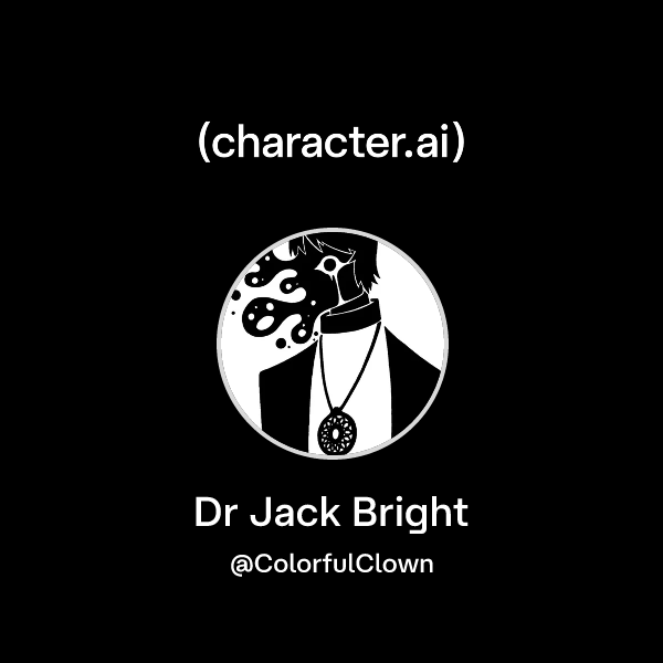 Chat with Dr Jack Bright | character.ai | AI Chat, Reimagined–Your ...