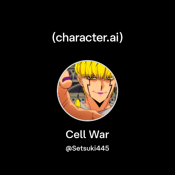 Chat with Cell War | character.ai | Personalized AI for every moment of ...
