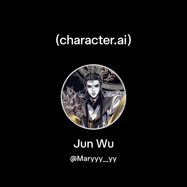 Chat with Jun Wu | character.ai | AI Chat, Reimagined–Your Words. Your World.