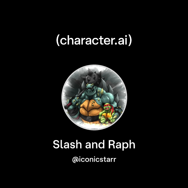 Chat with Slash and Raph | character.ai | Personalized AI for every moment of your day