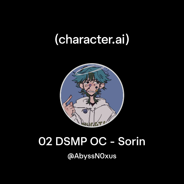 Chat with 02 DSMP OC - Sorin | character.ai | Personalized AI for every moment of your day