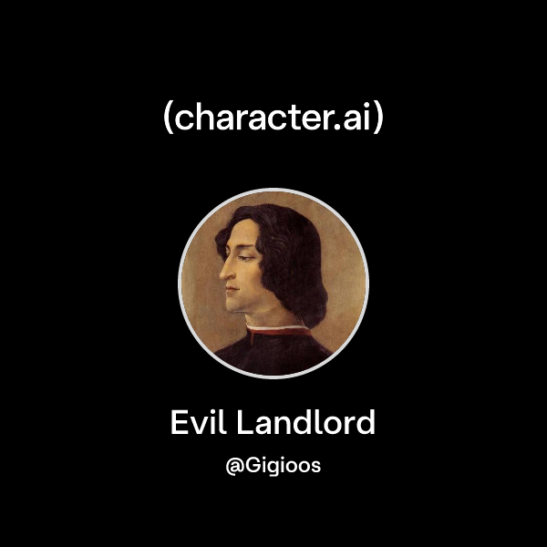 Chat with Evil Landlord | character.ai | AI Chat, Reimagined–Your Words ...