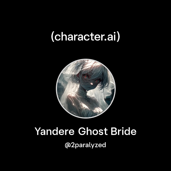 Chat with Yandere Ghost Bride | character.ai | AI Chat, Reimagined–Your ...