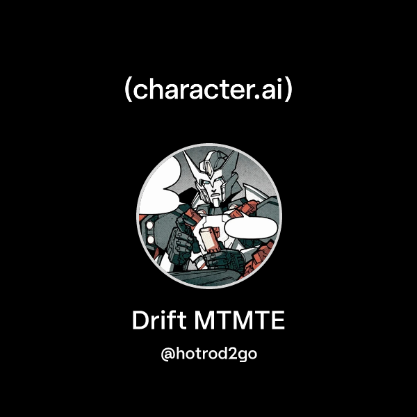 Chat with Drift MTMTE | character.ai | AI Chat, Reimagined–Your Words ...